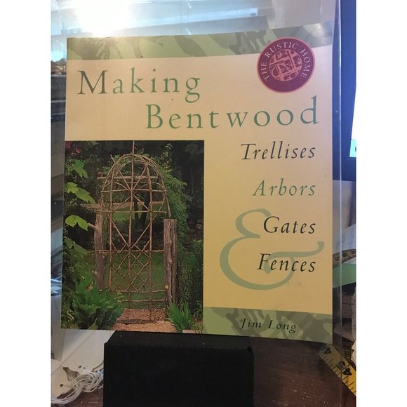 Other | Making Bentwood Trellises Arbors Gates And Fences Rustic Home ...